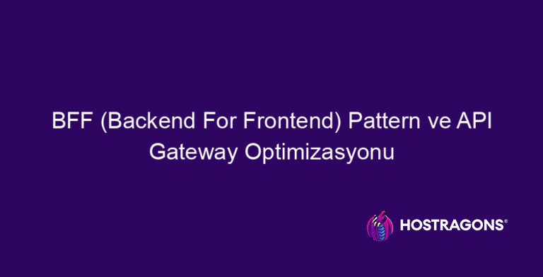 BFF (Backend For Frontend) Pattern And API Gateway Optimization - Hostragons®
