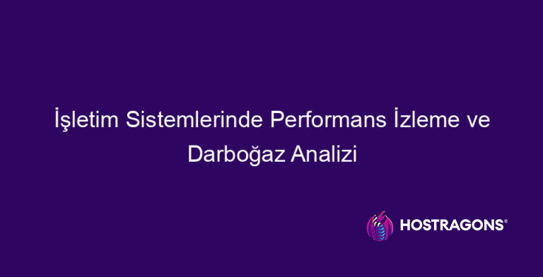 İşletim Sistemlerinde Performans İzleme Ve Darboğaz Analizi - Hostragons®