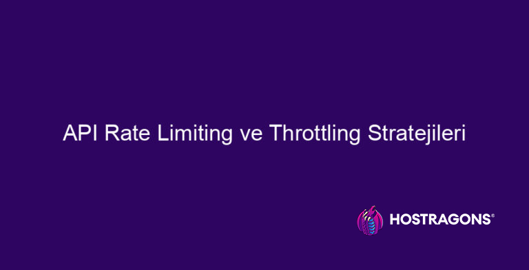 API Rate Limiting Ve Throttling Stratejileri - Hostragons®